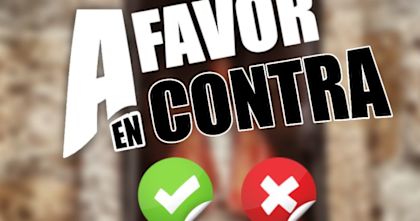 y tú, ¿estás A Favor o En Contra?