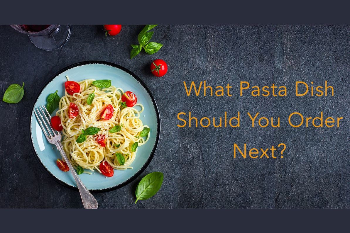 What Pasta Dish Should You Order Next?
