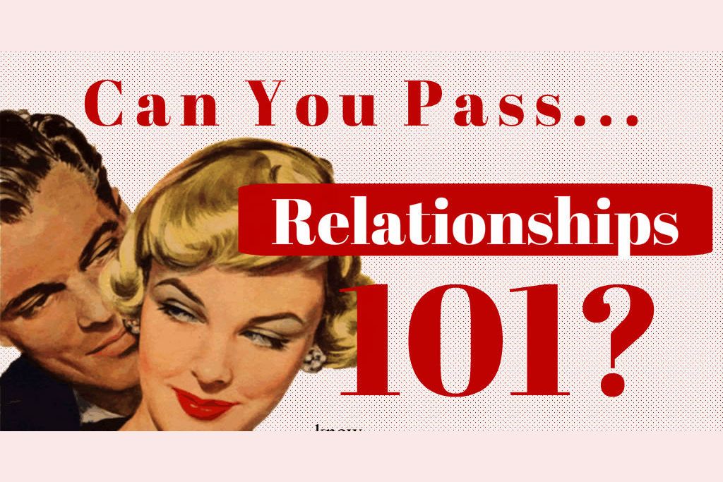 Can You Pass Relationships 101?