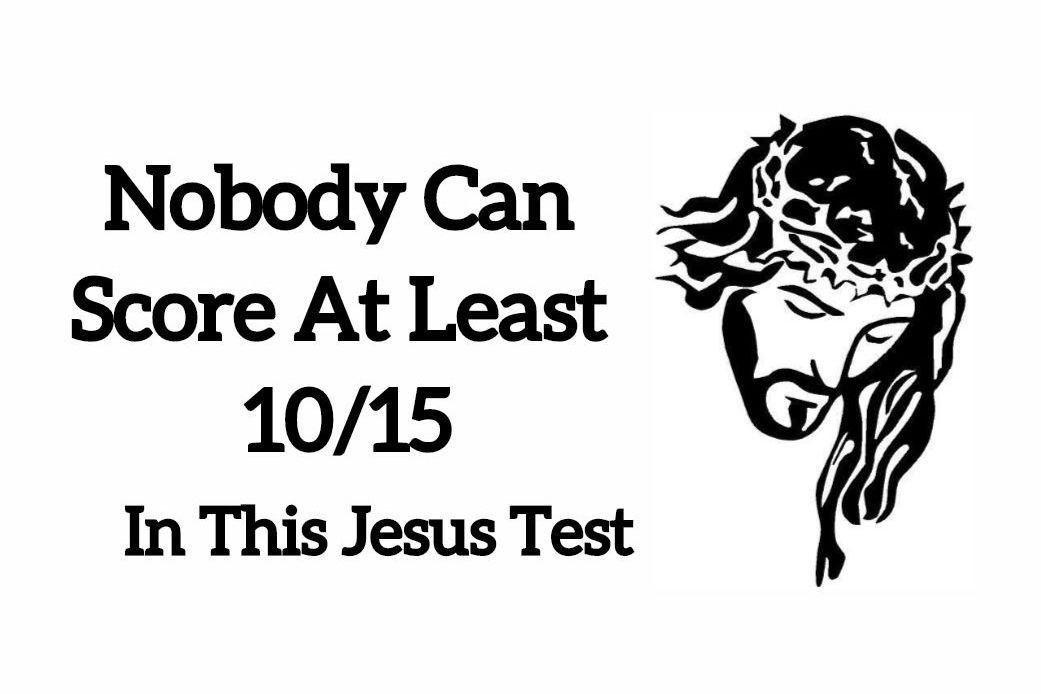 Nobody Can Score At Least 10/15 In This Tricky Jesus Test
