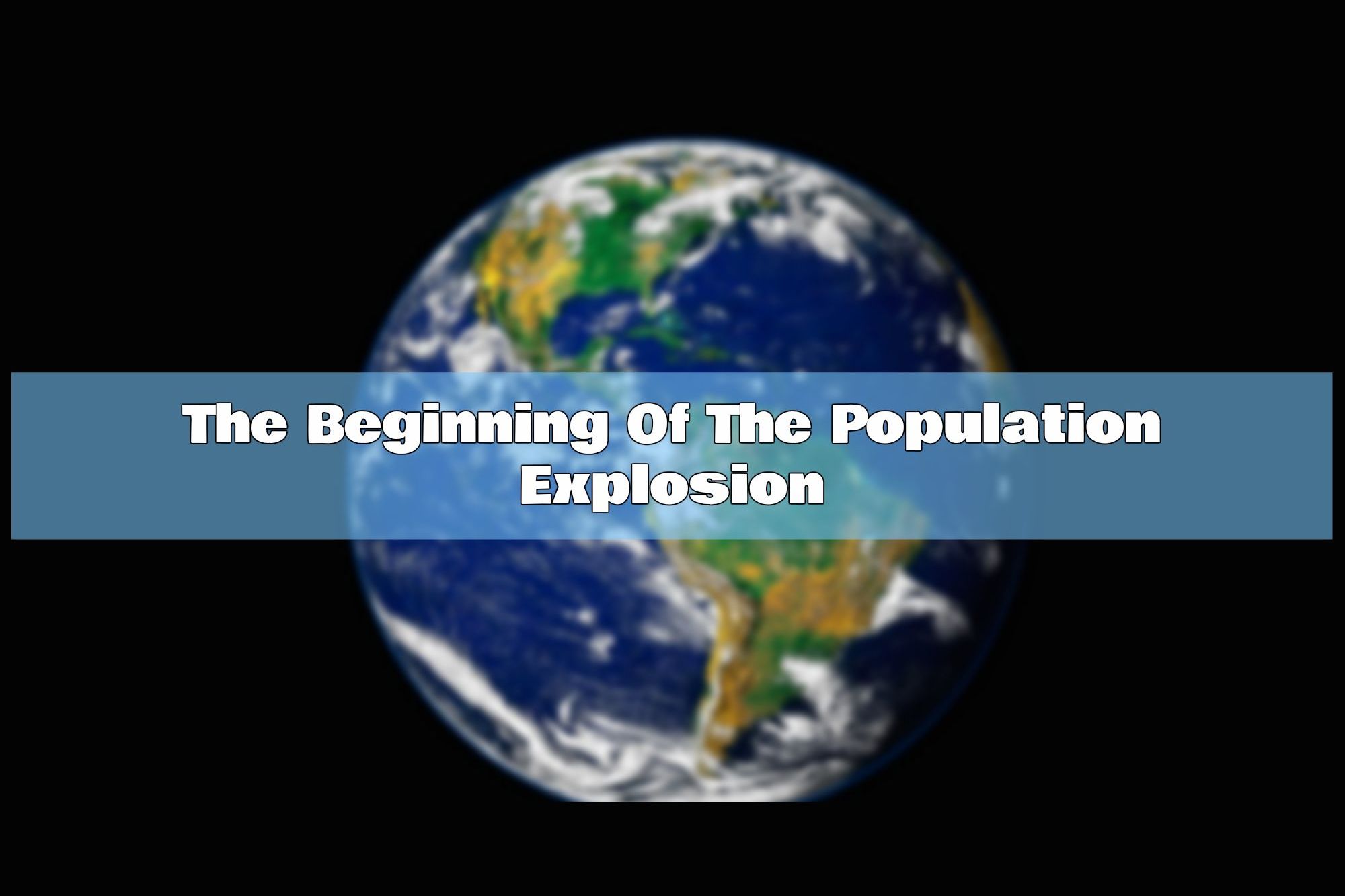 Chapter 19: The Beginning Of The Population Explosion