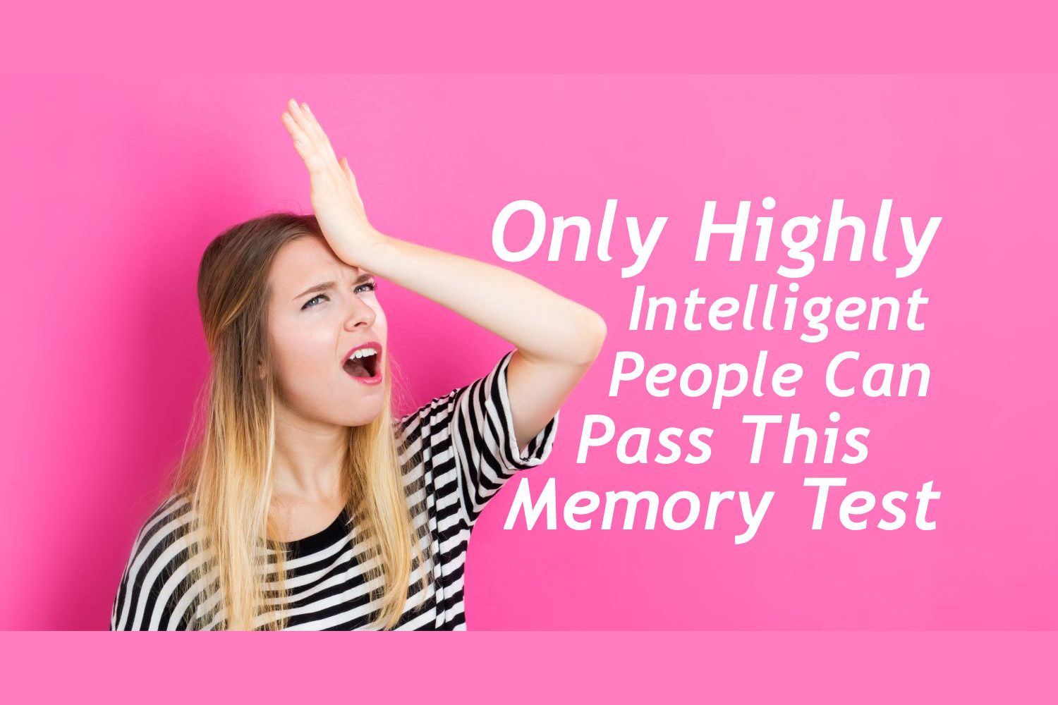 Only Highly Intelligent People Can Pass This Memory Test