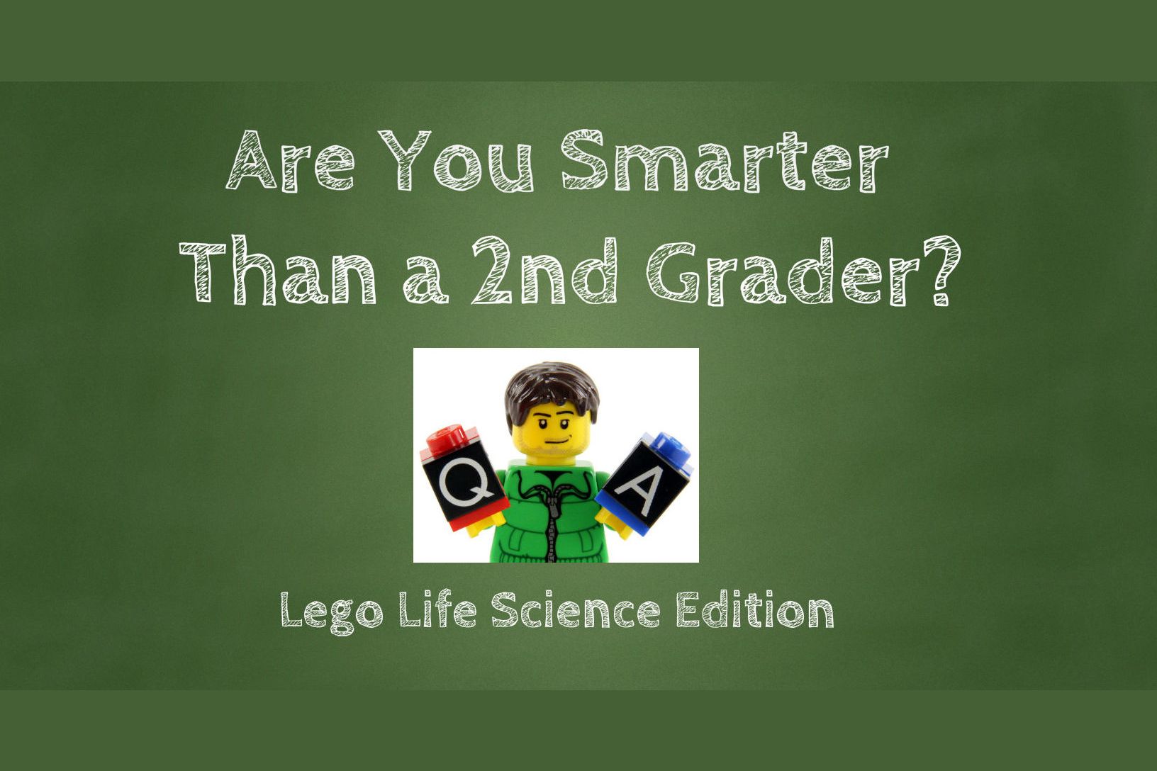Are You Smarter Than a 2nd Grader? The Lego Life Science Edition