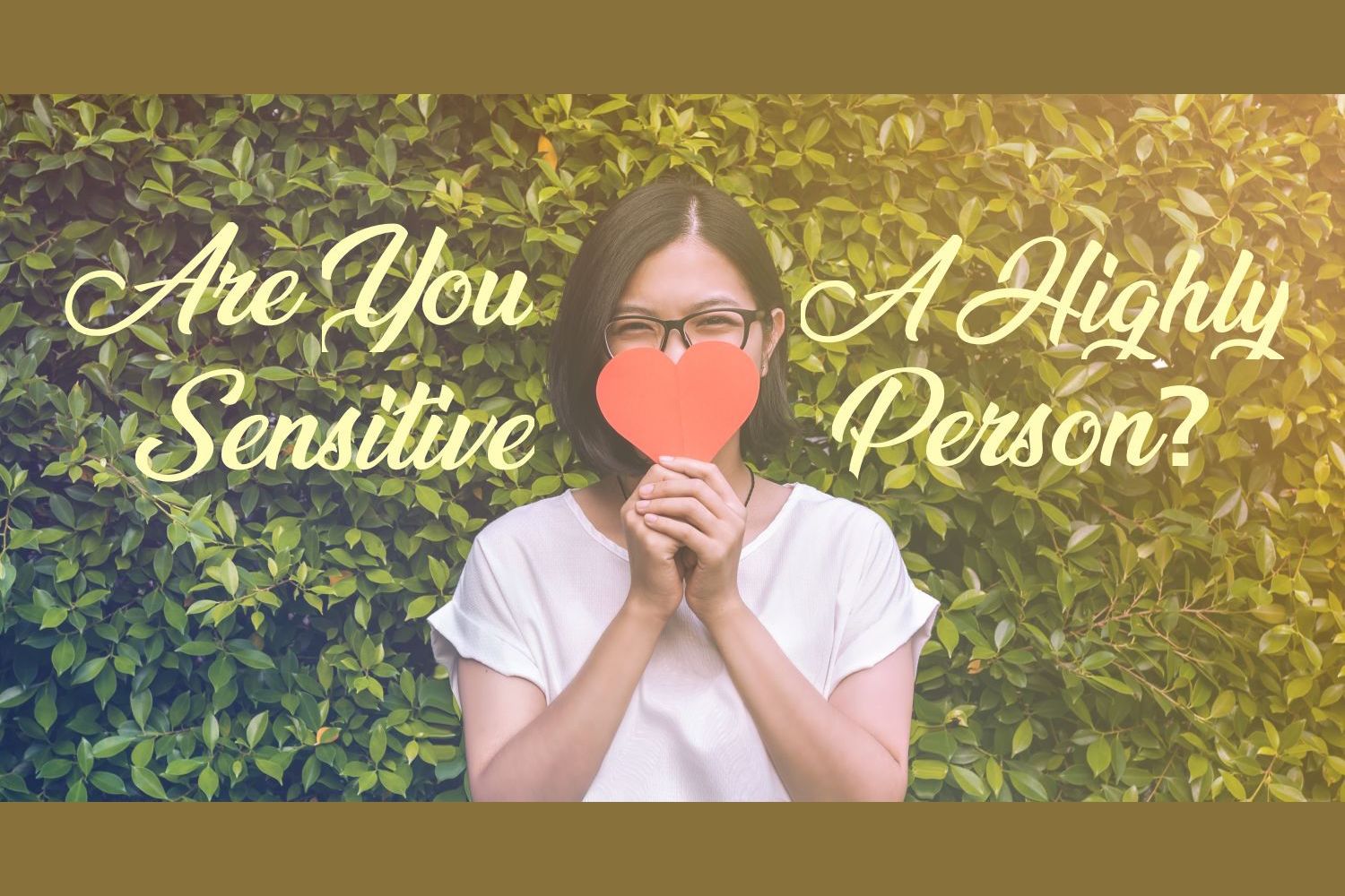 Are You A Highly Sensitive Person?