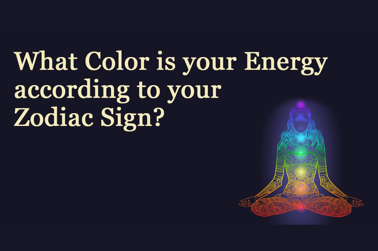 What Color Is Your Energy According To Your Zodiac Sign?