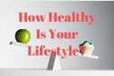 How Healthy Is Your Lifestyle? This Simple Questions About Your Day To ...