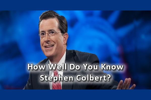 How Well Do You Know Stephen Colbert?