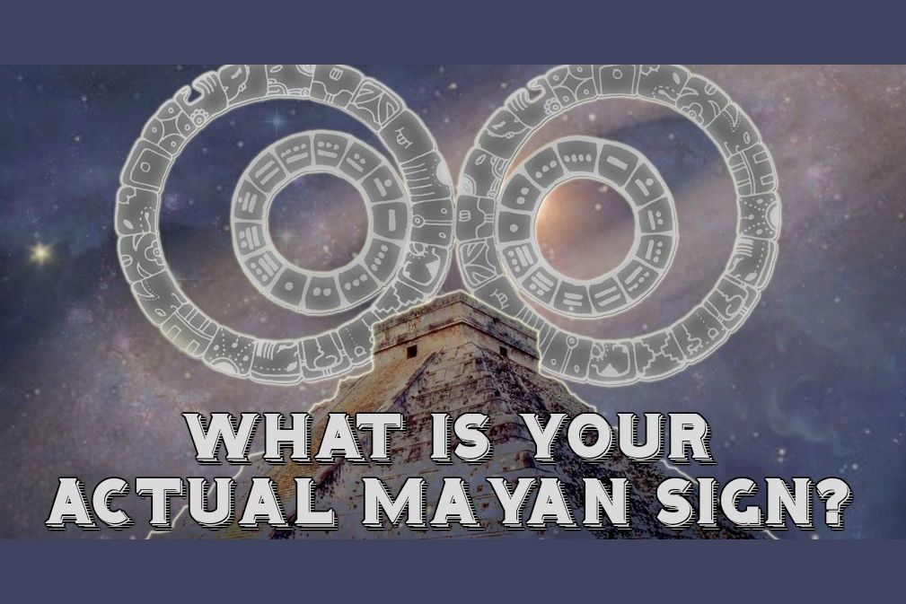 What Is Your Actual Mayan Sign?