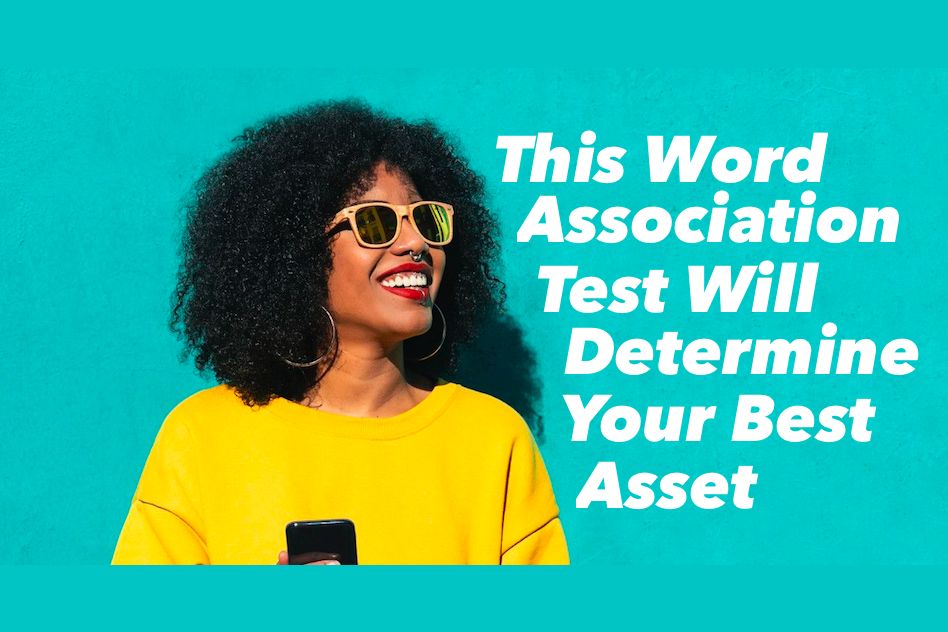 This Word Association Test Will Determine Your Best Asset