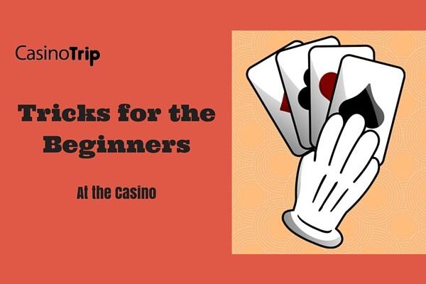 Tricks For The Beginners - At The Casino!
