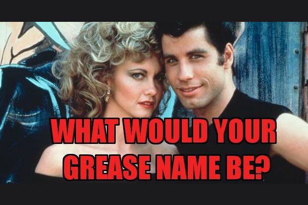 What Would Your Grease Name Be?