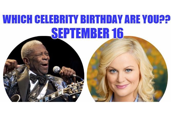September 16: Which celebrity birthday are you?