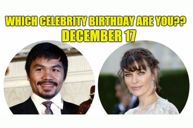 December 17: Which celebrity birthday are you?