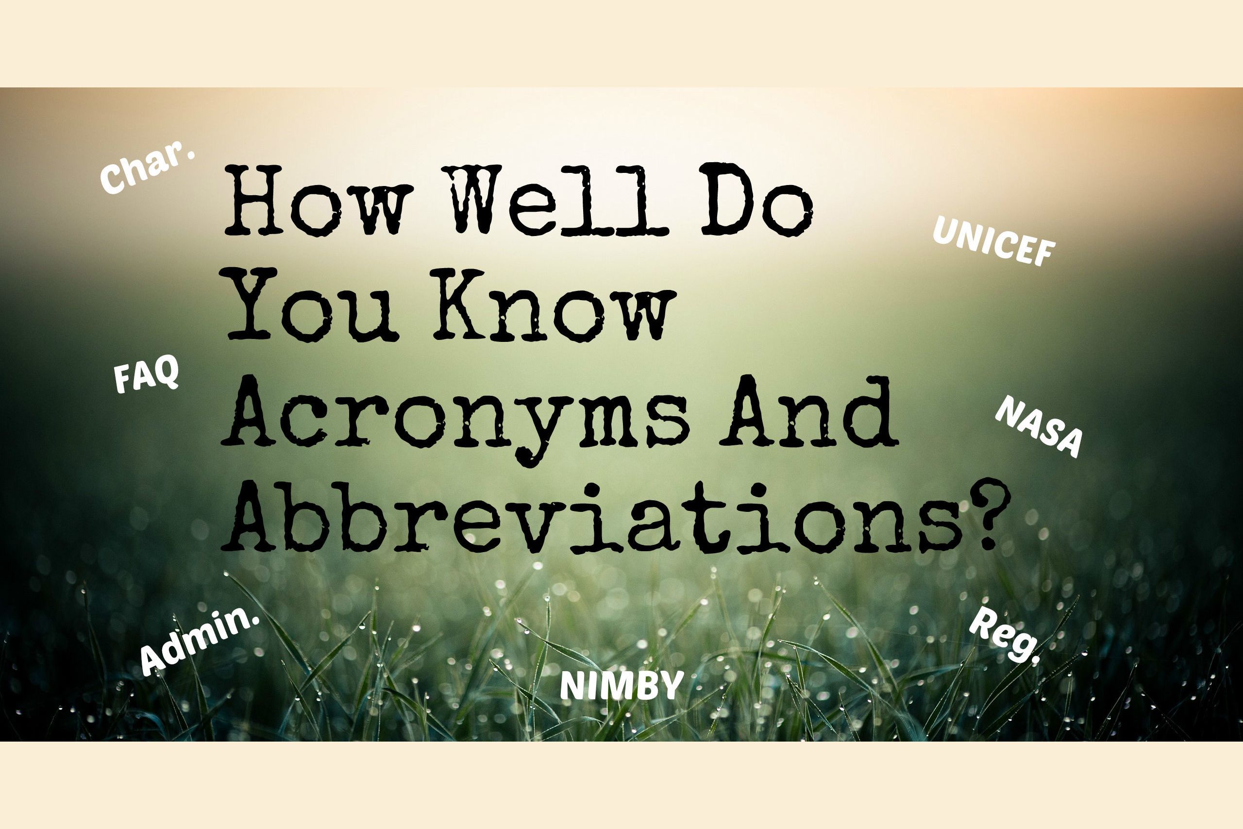 How Well Do You Know Acronyms And Abbreviations?