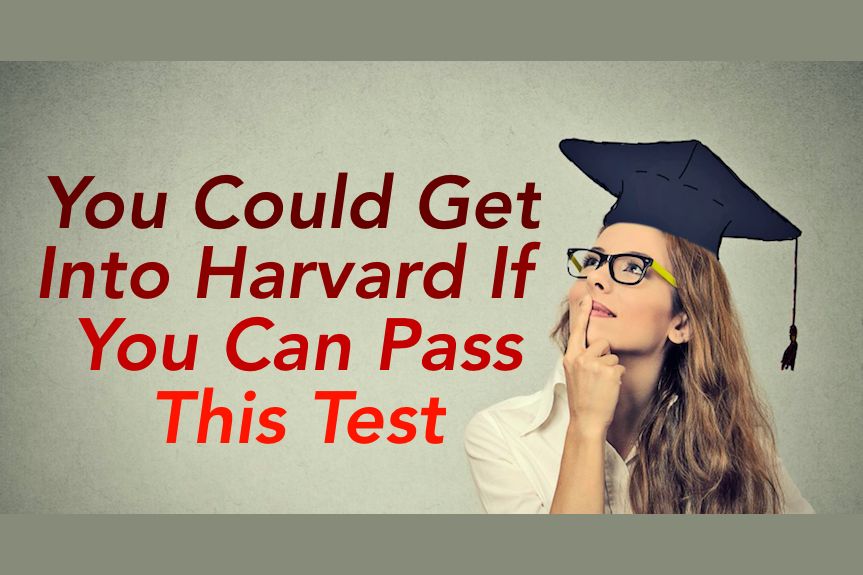 You Could Get Into Harvard If You Can Pass This Test