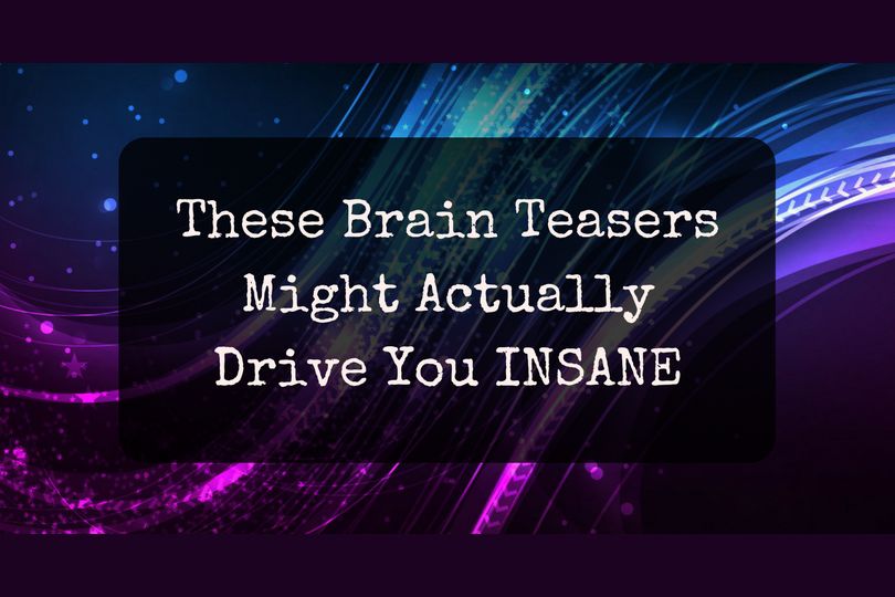 Can You Figure Out These Brain Teasers?