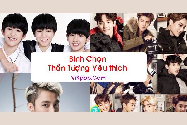 Bình Chọn Thần Tượng Yêu thích (EXO, TFBOYS, Sơn Tùng)