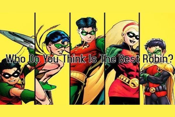Who Do You Think Is The Best Robin?