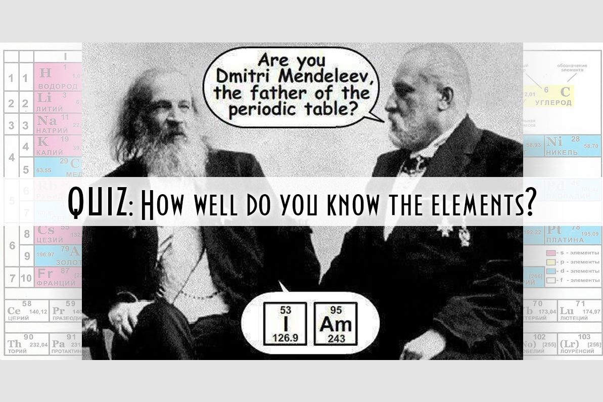 How well do you know the elements of the periodic table?