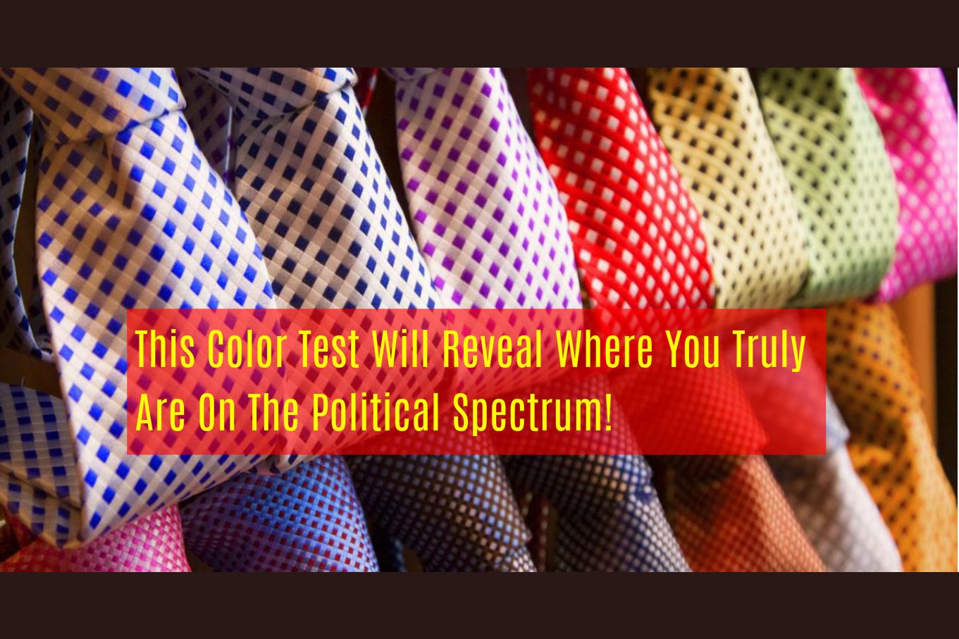 This Color Test Will Reveal Where You Truly Are On The Political Spectrum!