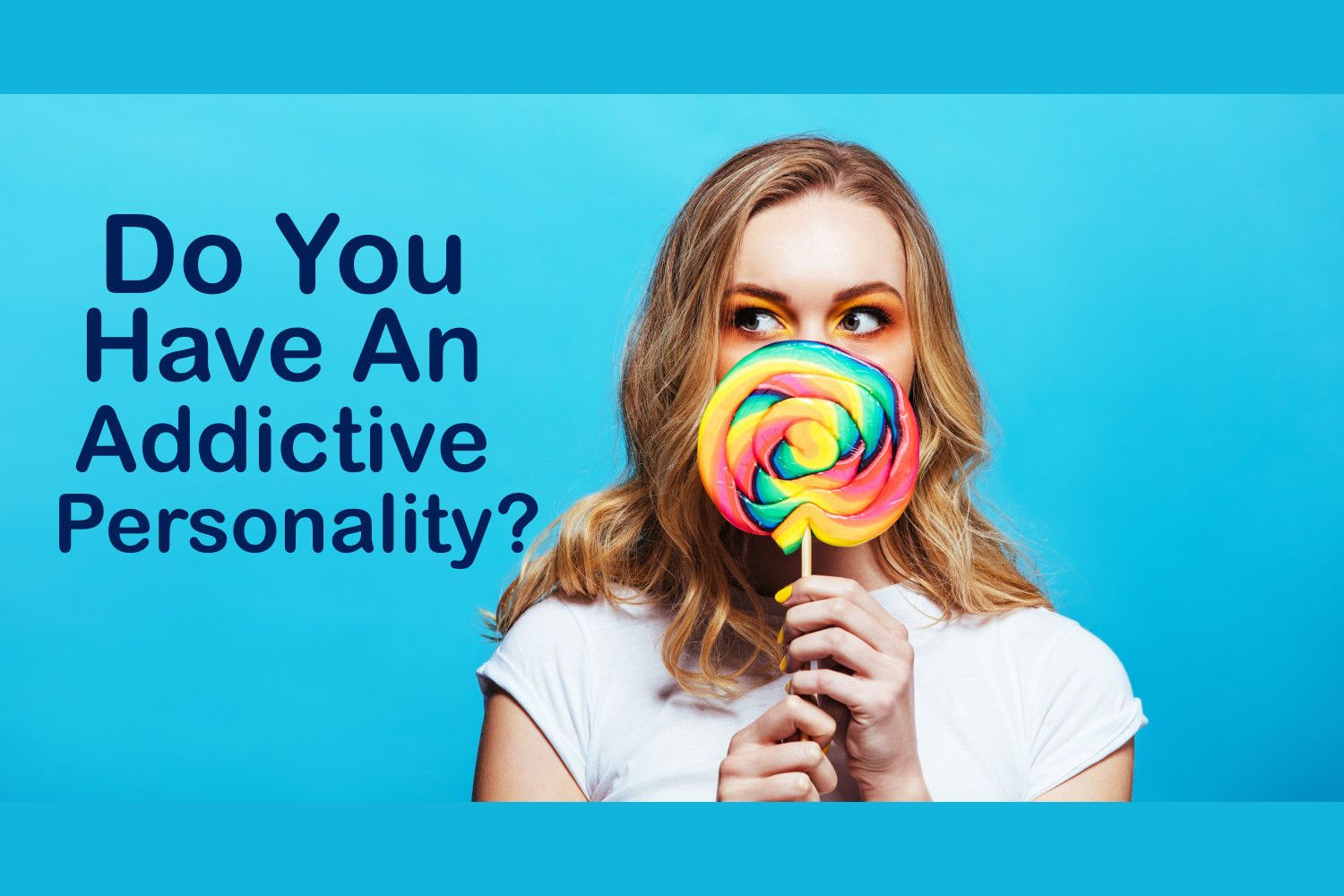 Do You Have An Addictive Personality?
