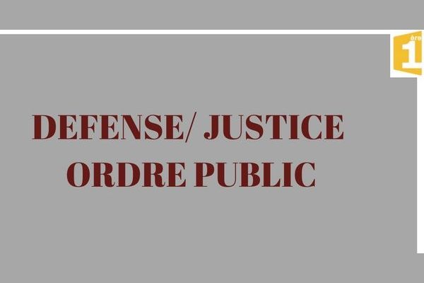 DEFENSE / JUSTICE / ORDRE PUBLIC