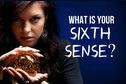 What is Your Sixth Sense?