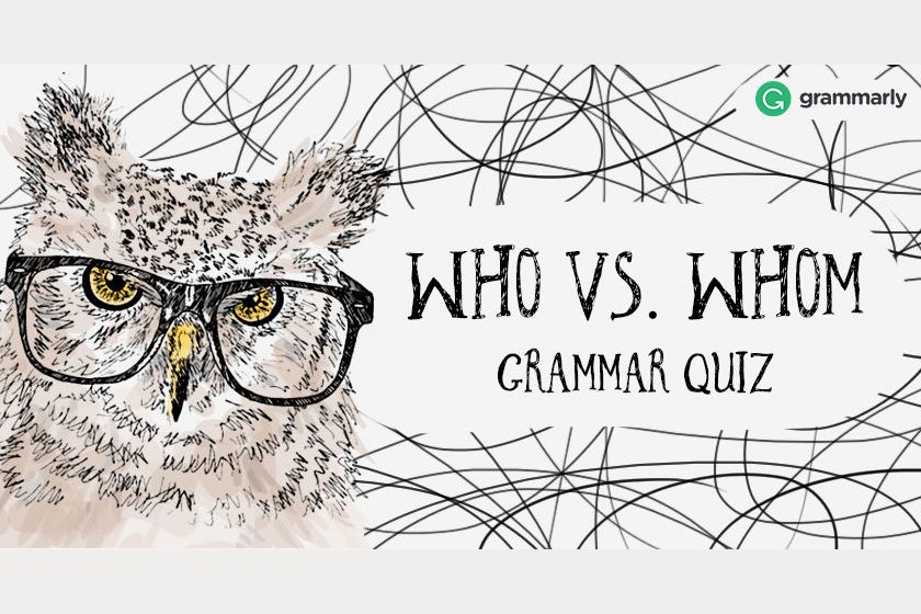 Who vs. Whom Grammar Quiz
