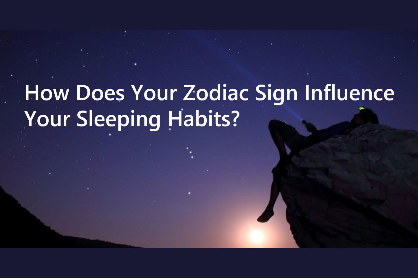 How Does Your Zodiac Sign Influence Your Sleeping Habits?