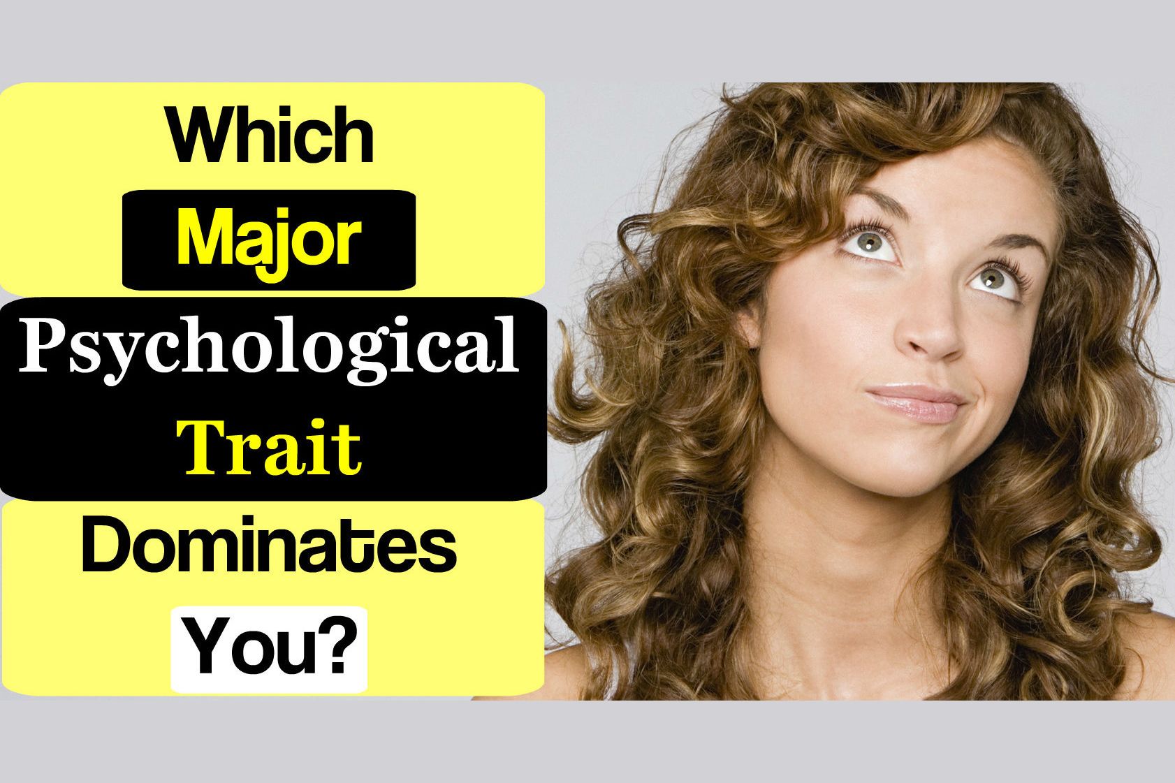 Which Major Psychological Trait Dominates You?