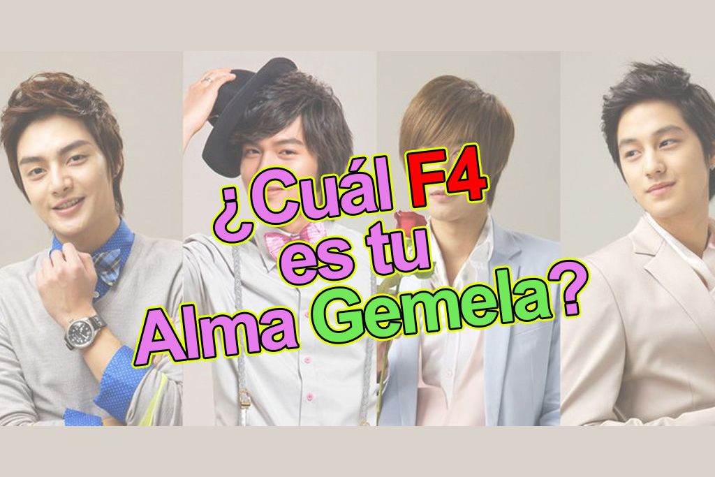 ¿Cual es F4 es tu Alma Gemela?
