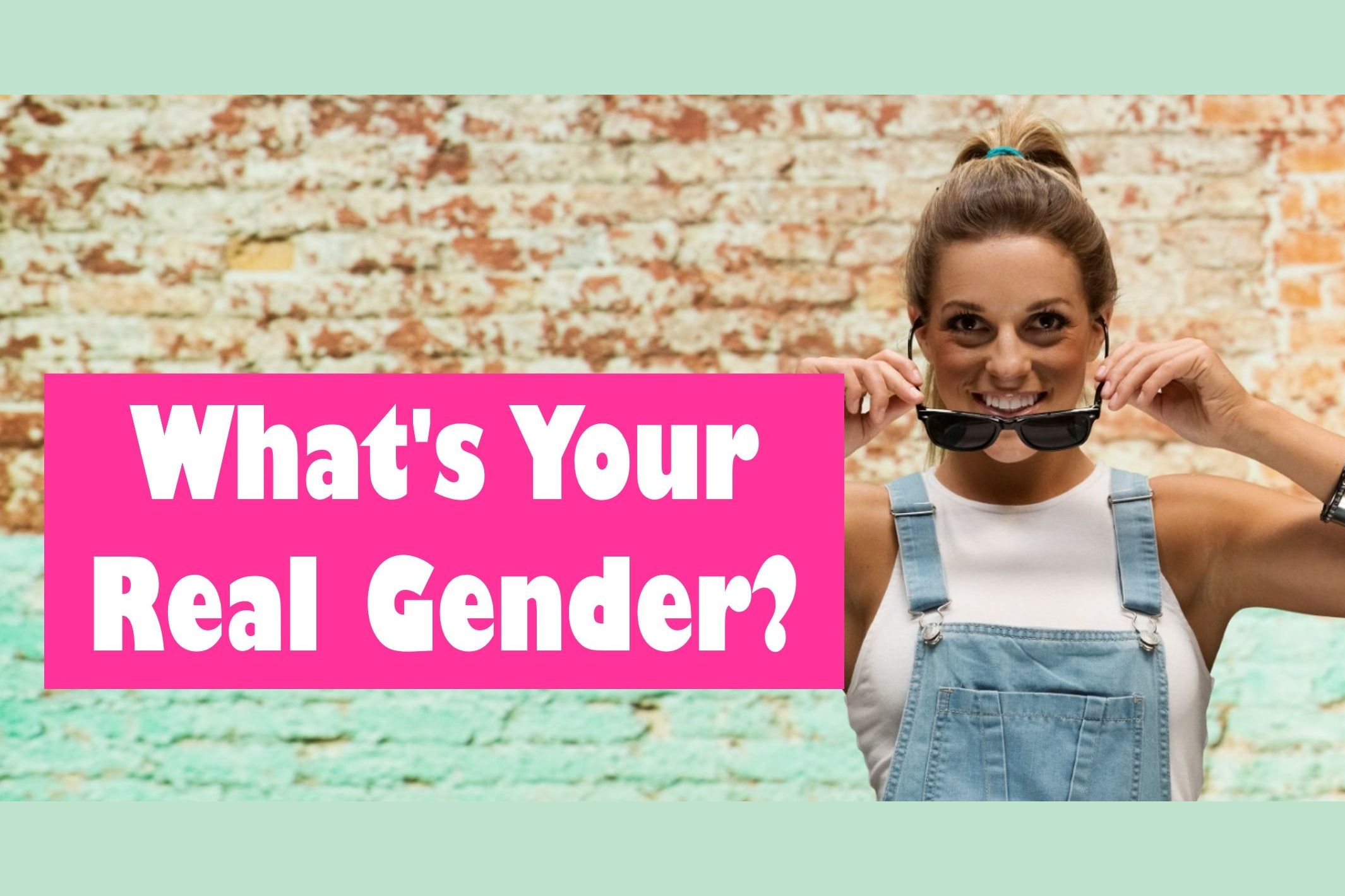 What's Your Real Gender?
