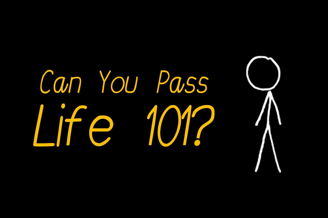 Can You Pass Life 101?