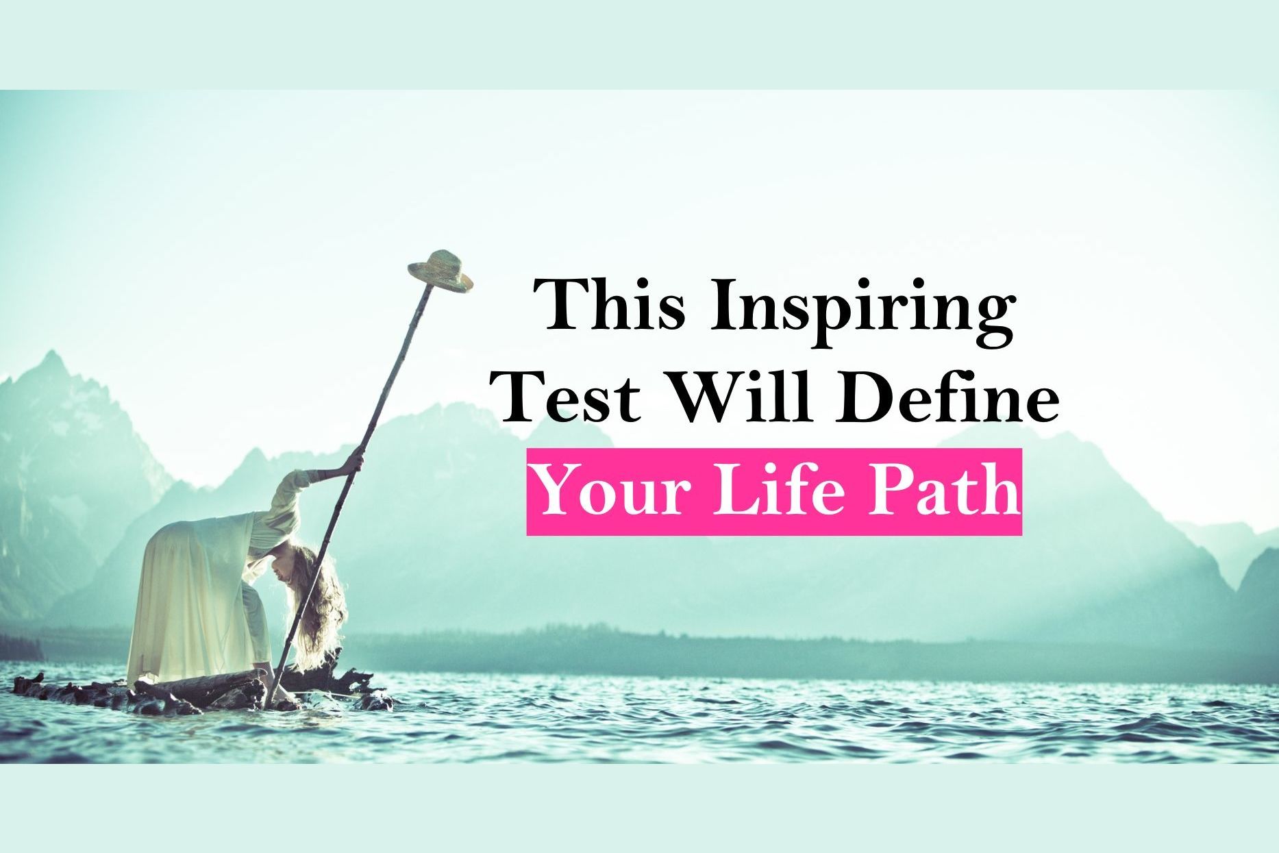 The Most Inspiring Test In The World Will Define Your Life Path