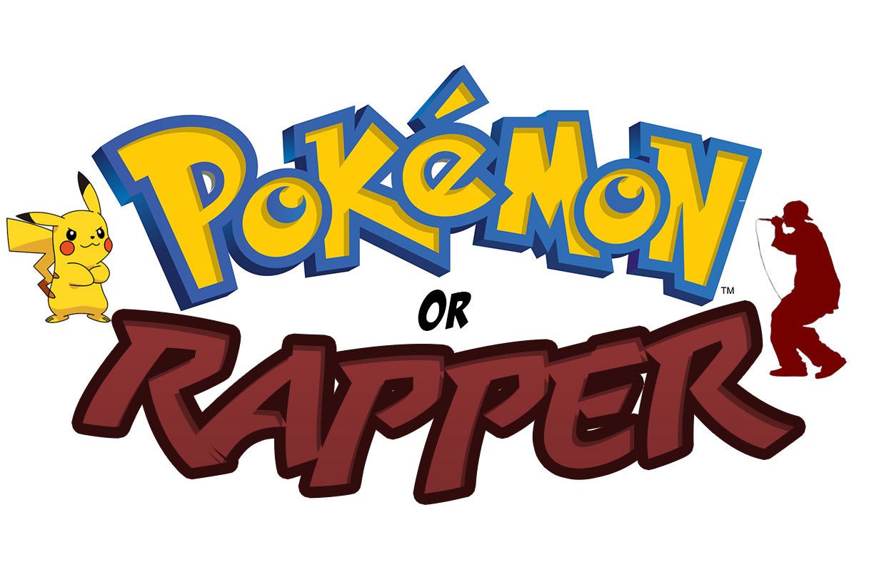 Pokemon OR Rapper?