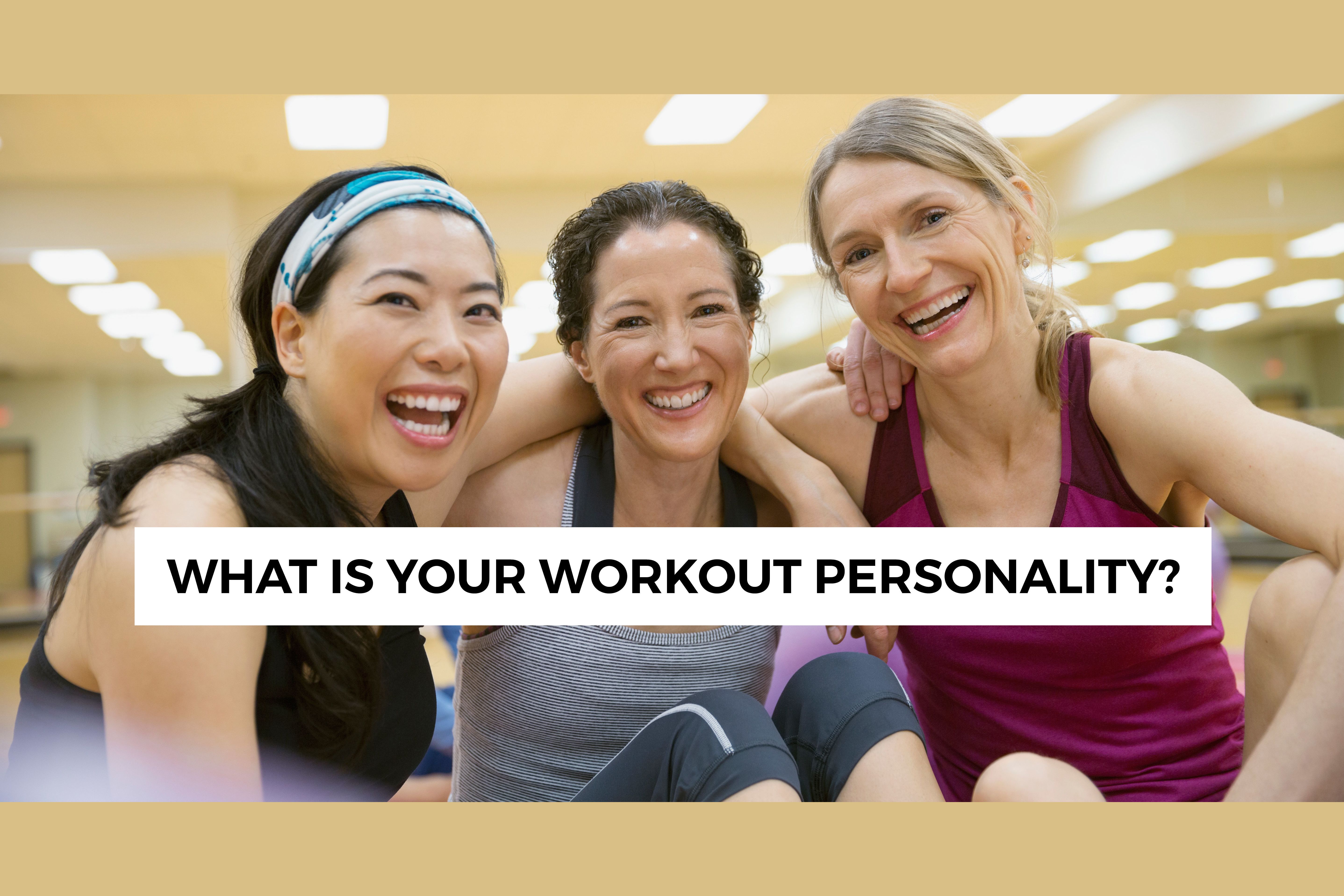 What is your workout personality?