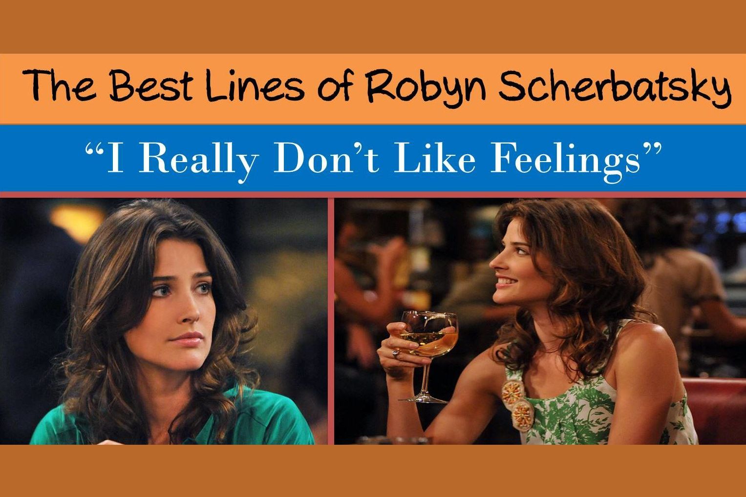 22 Of The Best Lines From Robin Scherbatsky On “How I Met Your Mother”