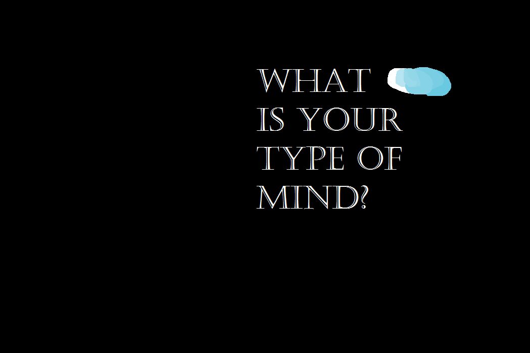 What type of mind do you have?