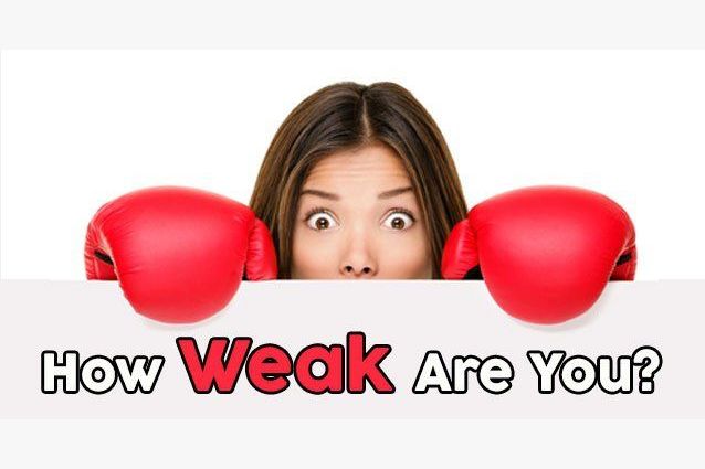 How Weak Are You?