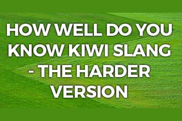 How well do you know New Zealand slang - the harder version