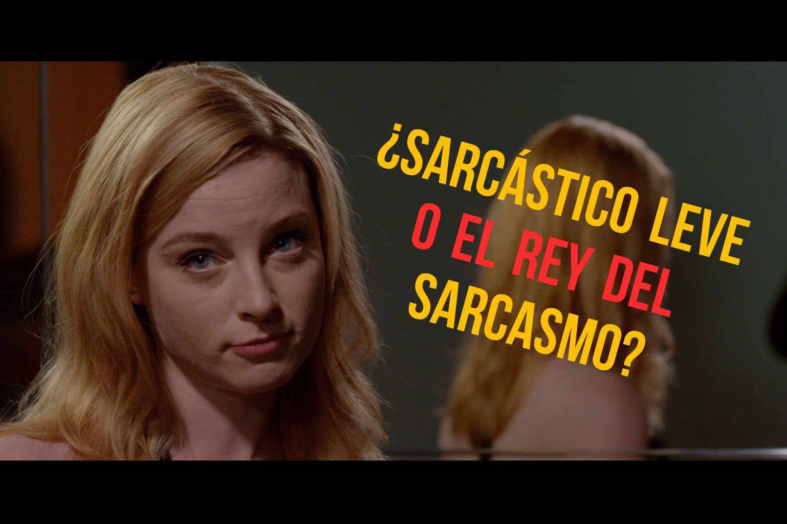 ¿Qué tan sarcástico eres en realidad?