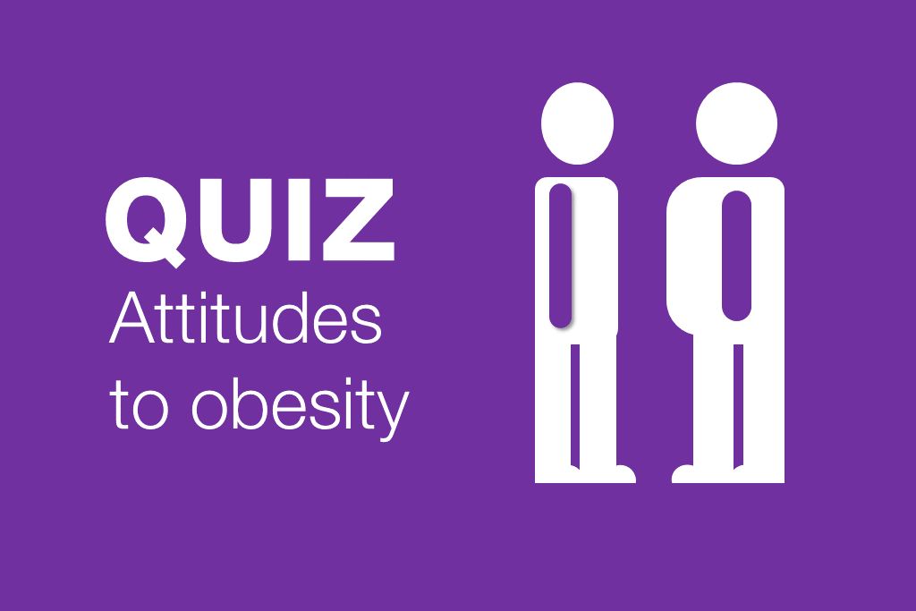Attitudes to obesity quiz