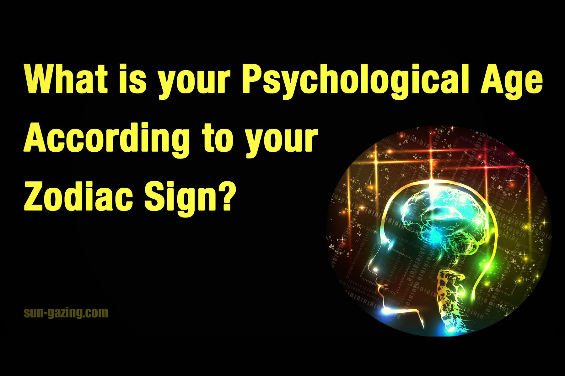 What Is Your Psychological Age According To Your Zodiac Sign?