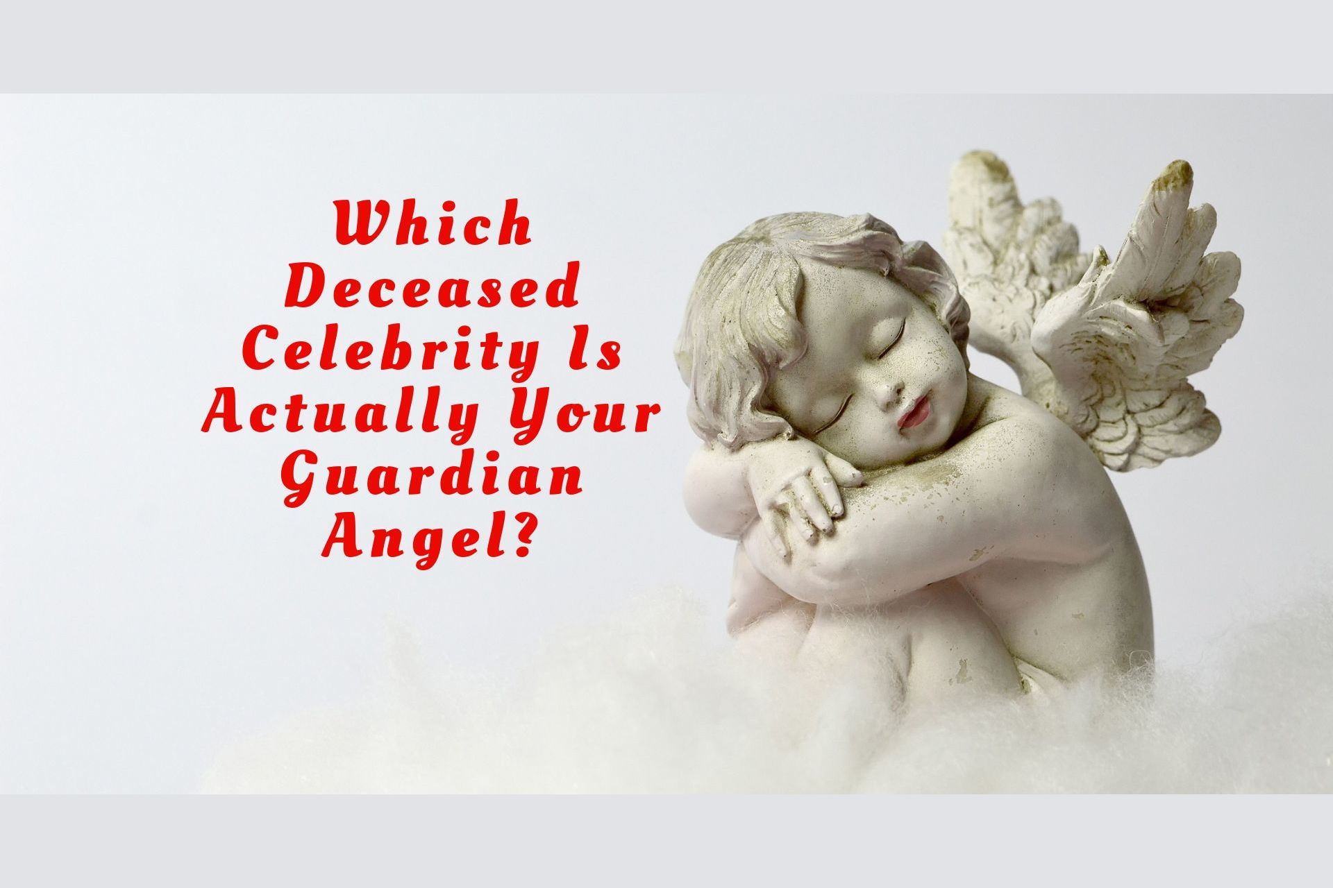 Which Deceased Celebrity Is Actually Your Guardian Angel?