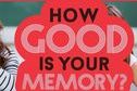 How good is your memory?
