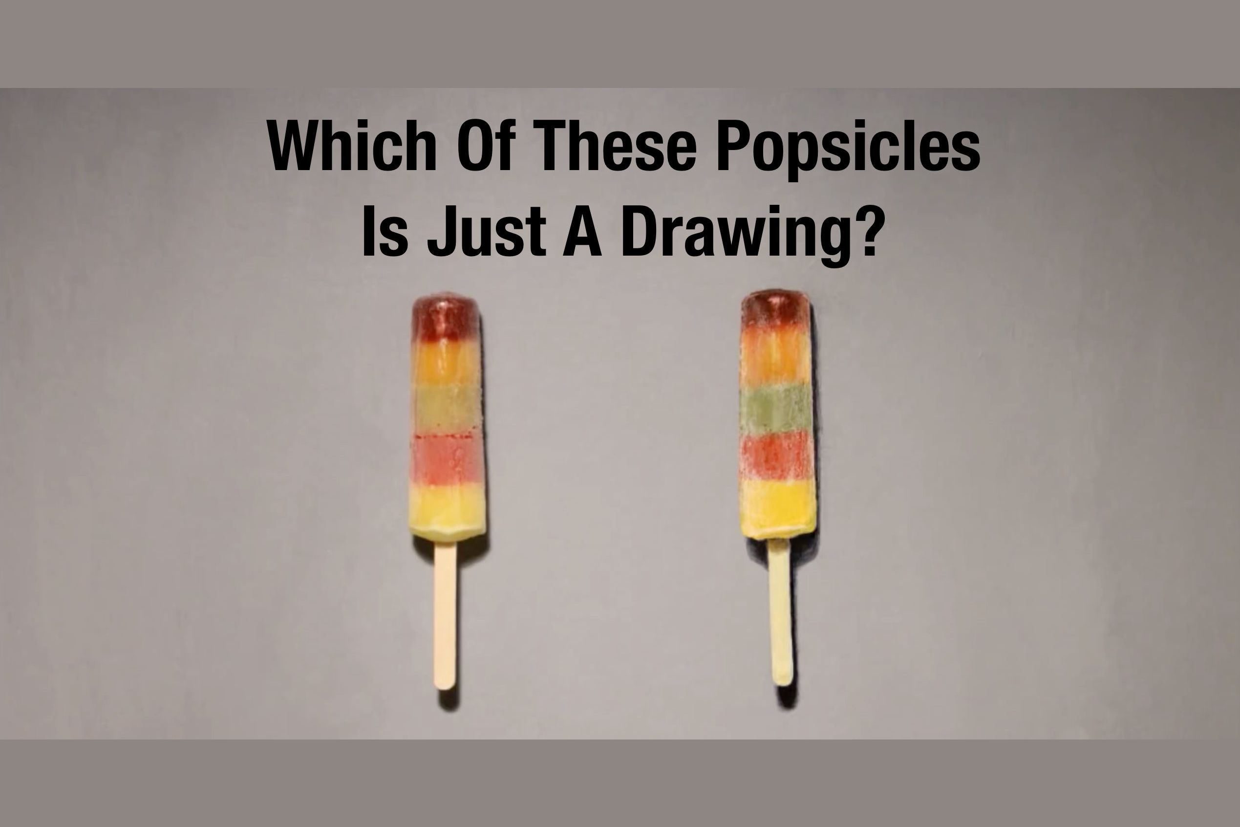 Which Of These Popsicles Is Just A Drawing? Can You Pick The Real One?