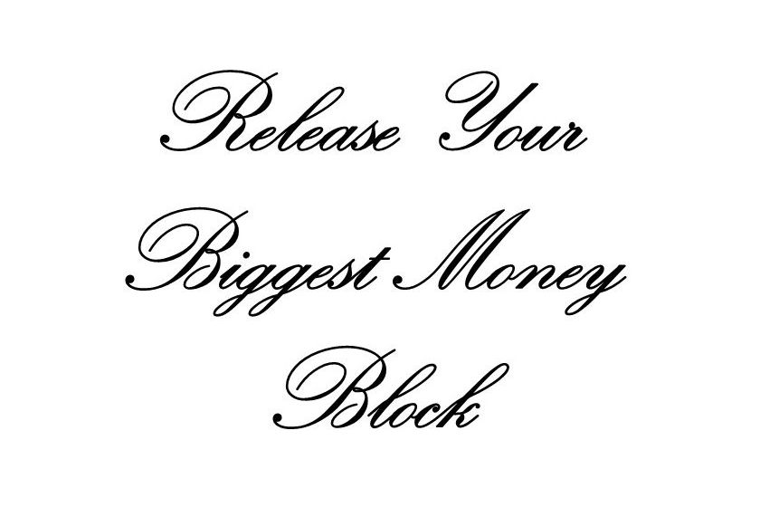 Release Your Biggest Money Block