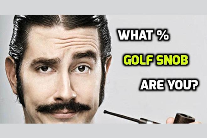 What percent golf snob are you?
