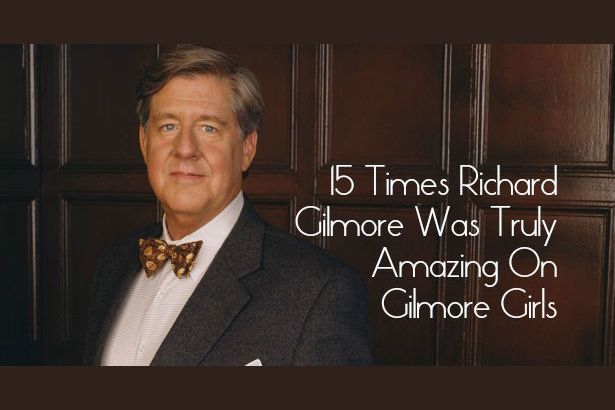 15 Times Richard Gilmore Was Truly Amazing On Gilmore Girls