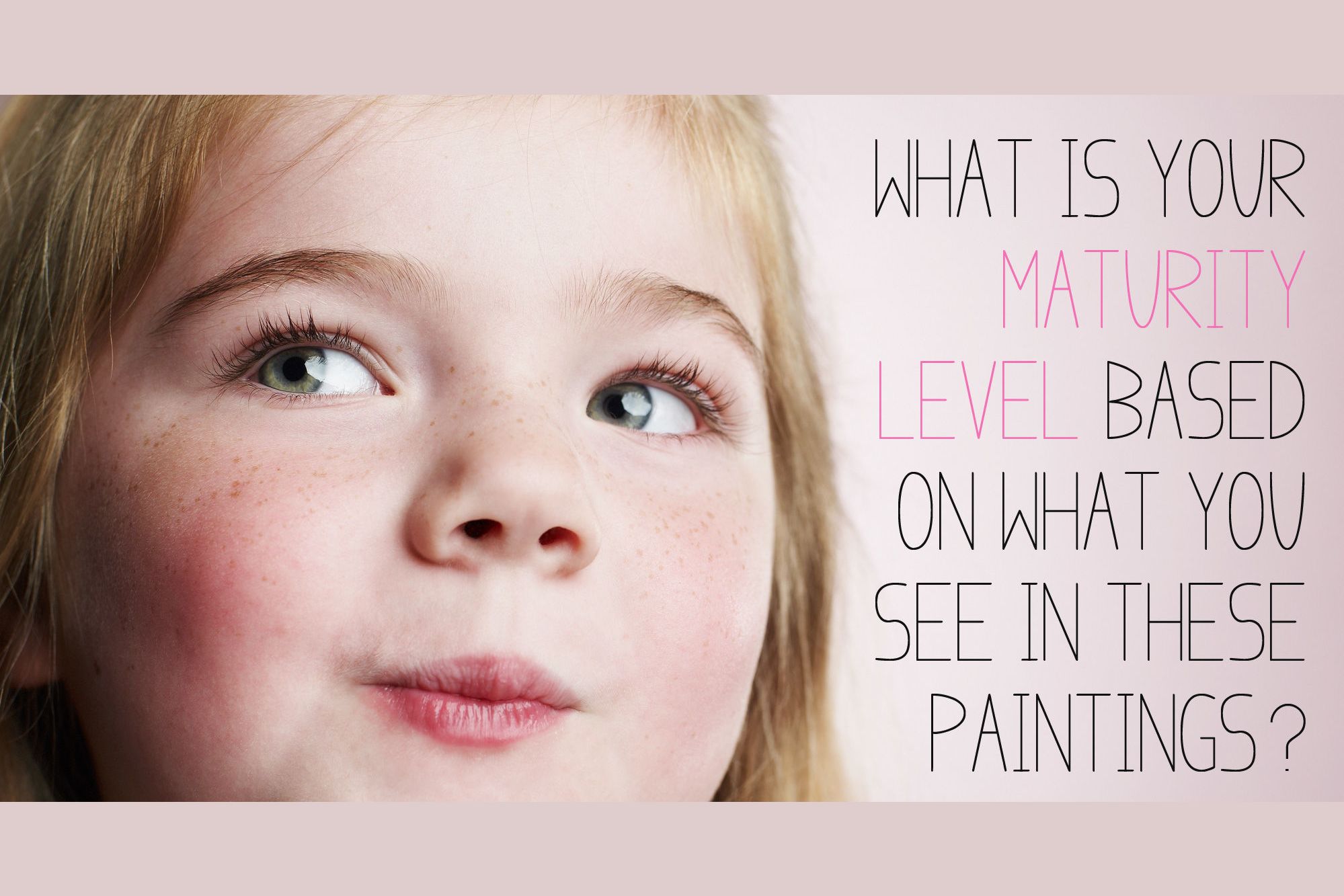 What Is Your Maturity Level Based On What You See In These Paintings?